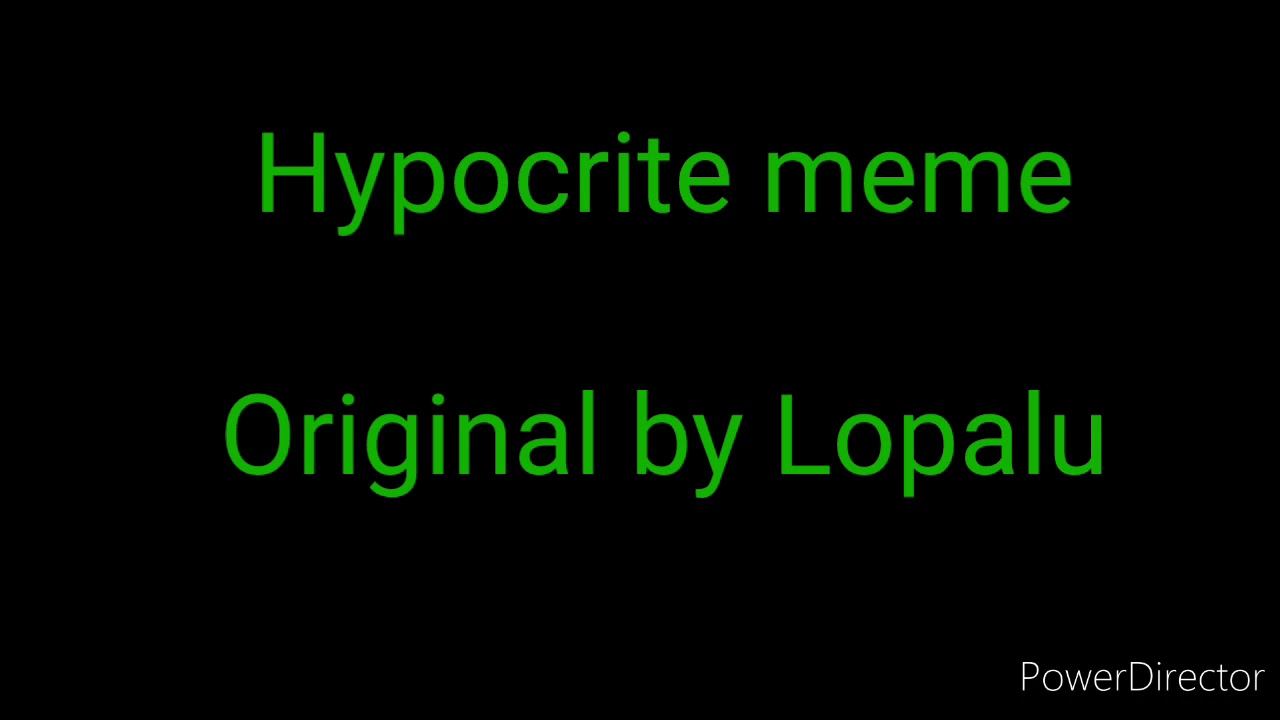 Hypocrite Meme