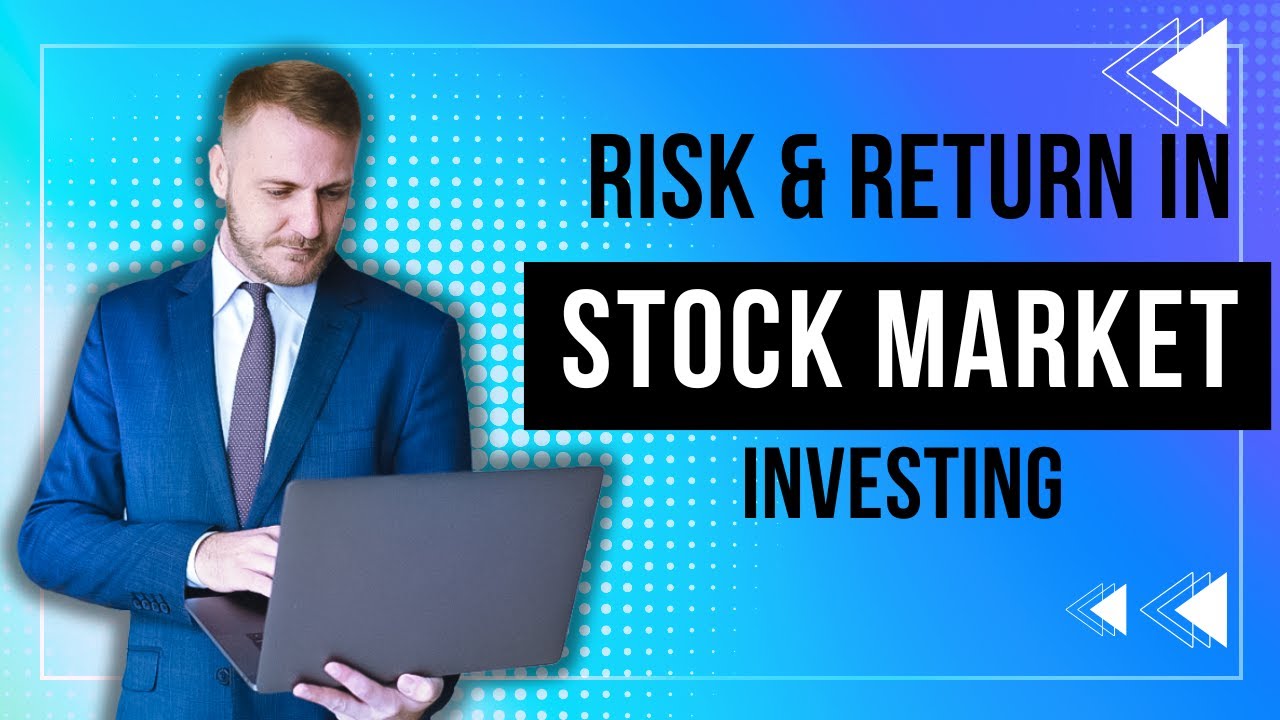 Risk and Return in Stock Market Investing - YouTube