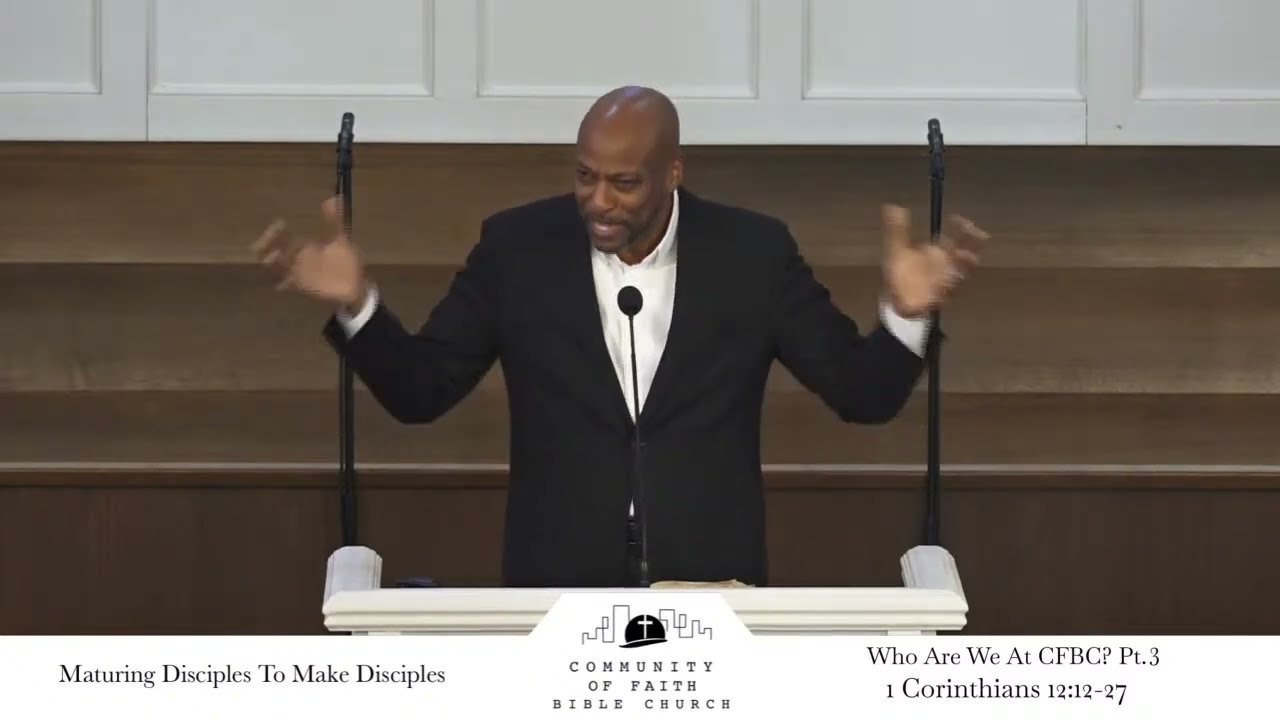 Who Are We At CFBC? Pt.3 | Pastor Anthony Kidd | 1 Corinthians 12:12-27 ...