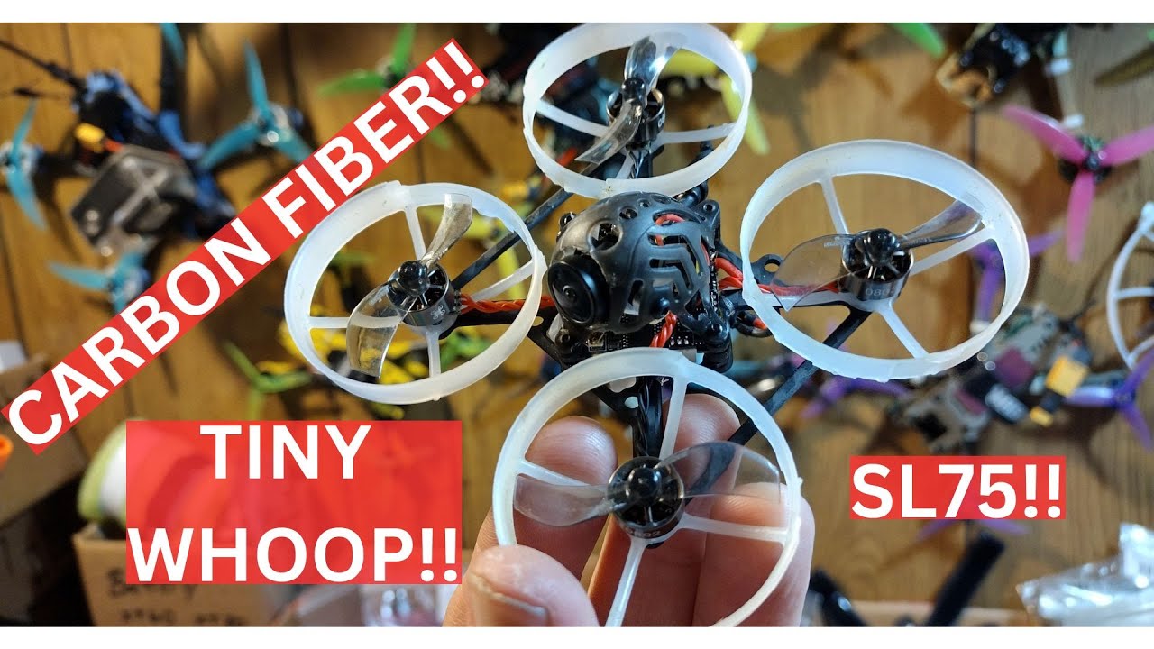 CARBON FIBER TINY WHOOP!! SL75!! Custom Whoop!! - YouTube