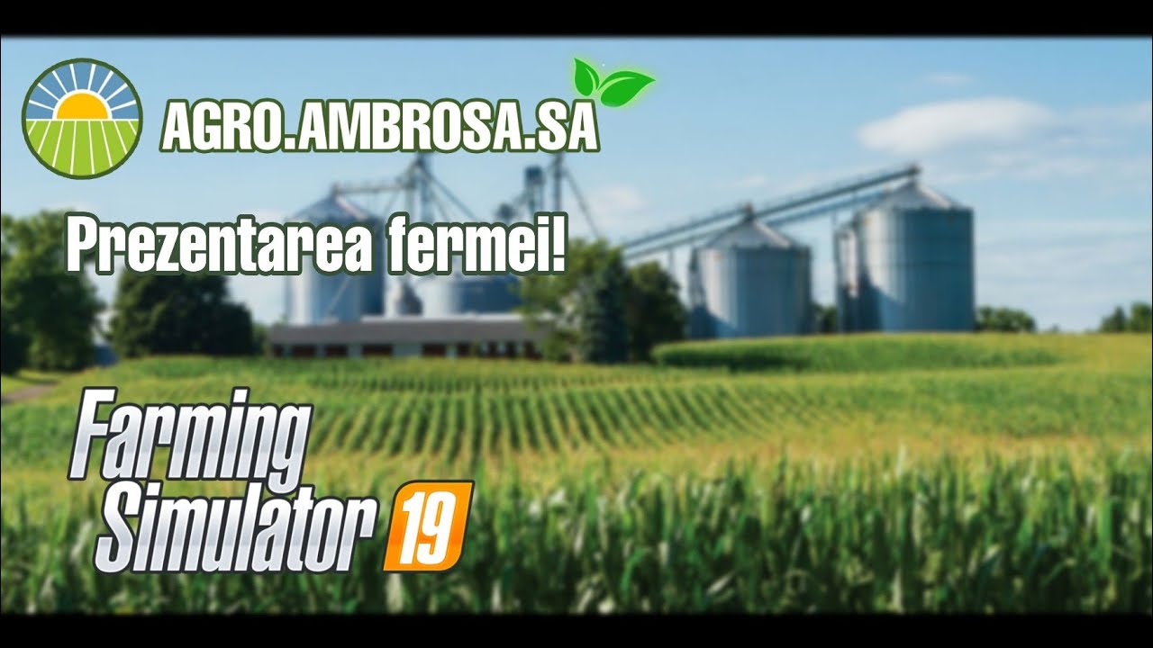 FS19- PREZENTAREA FERMEI | Ep1 RO - YouTube
