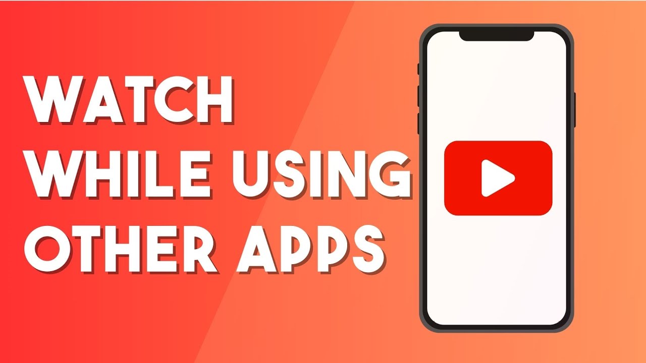 How To Watch YouTube While Using Other Apps - Full Guide (2023) - YouTube