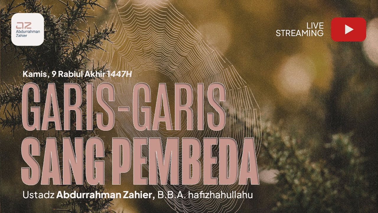 Garis-Garis Sang Pembeda - Ustadz Abdurrahman Zahier, BBA - YouTube
