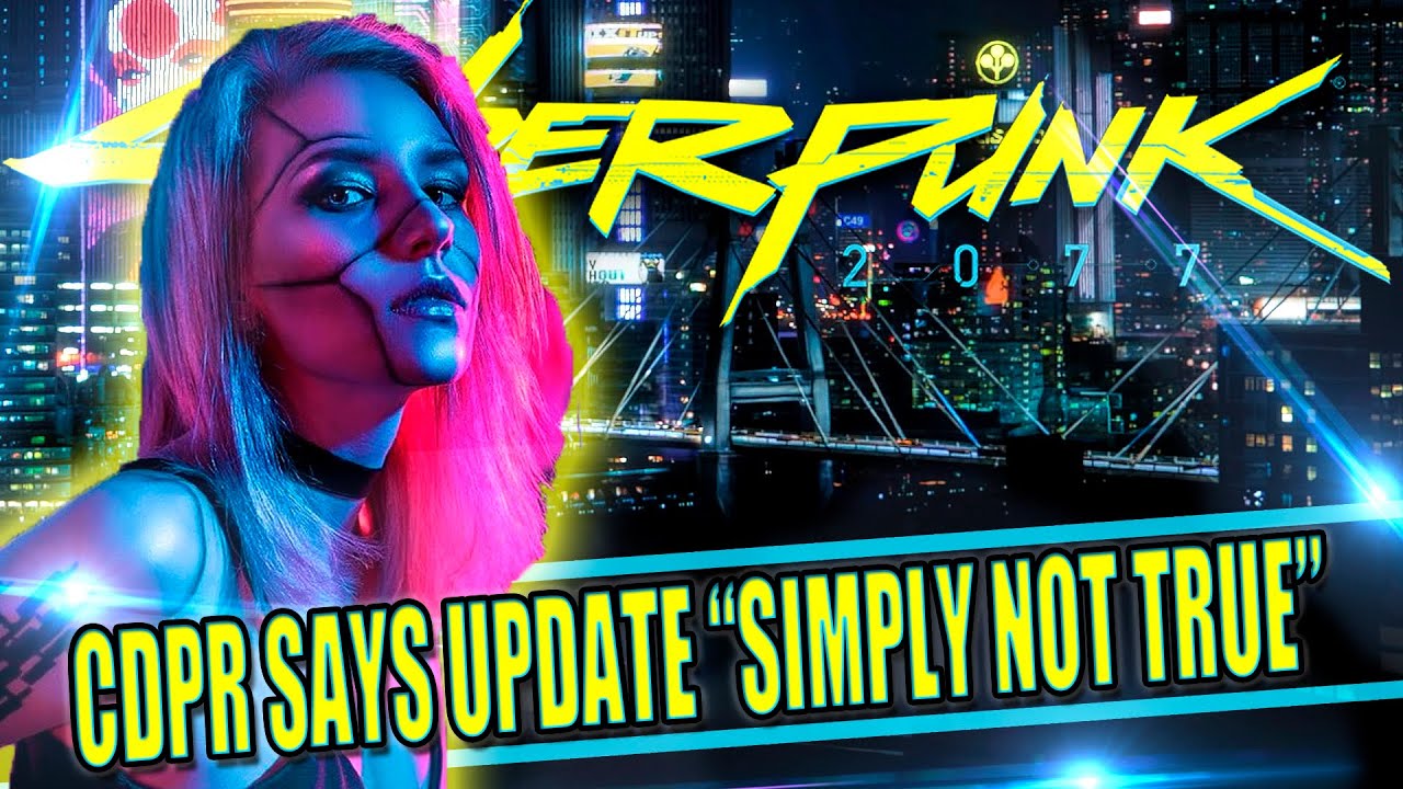 Cyberpunk 2077 - CDPR Confirms Update as "Simply not true" - YouTube