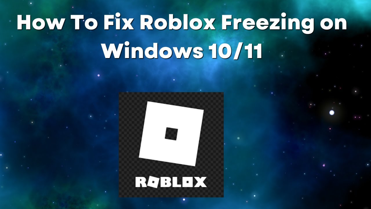 How To Fix Roblox Freezing on Windows 10 or 11 (New Ways) - YouTube