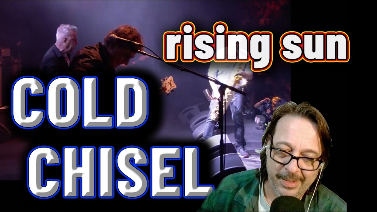 COLD CHISEL - Rising Sun FIRST time REACTION and comparison to "The ...