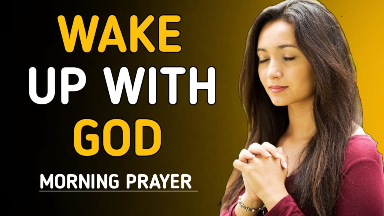 Wake Up With God | morning prayer | Daily Devotion - YouTube