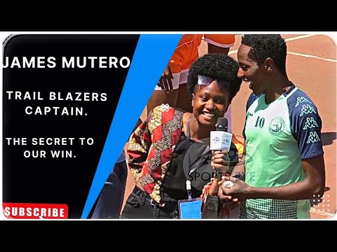 JAMES MUTERO, TRAIL BLAZERS TEAM CAPTAIN - THE SECRET TO OUR WIN - YouTube
