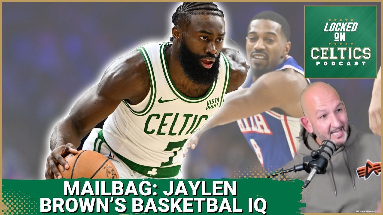 Mailbag Monday: Jaylen Brown basketball IQ, Jayson Tatum crunchtime ...