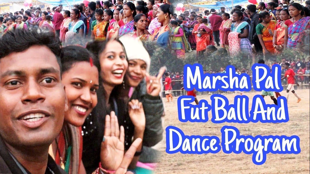 || MARSHA PAL FUTBALL MACH AND DANCE PROGRAM KEUNJHAR || - YouTube