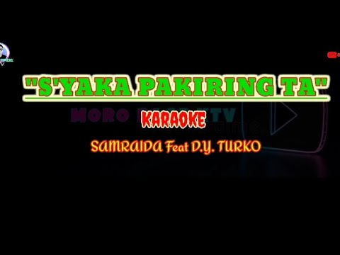 Syaka pakiring ta karaoke Moro song by: Samraida feat. D.Y. Turko - YouTube
