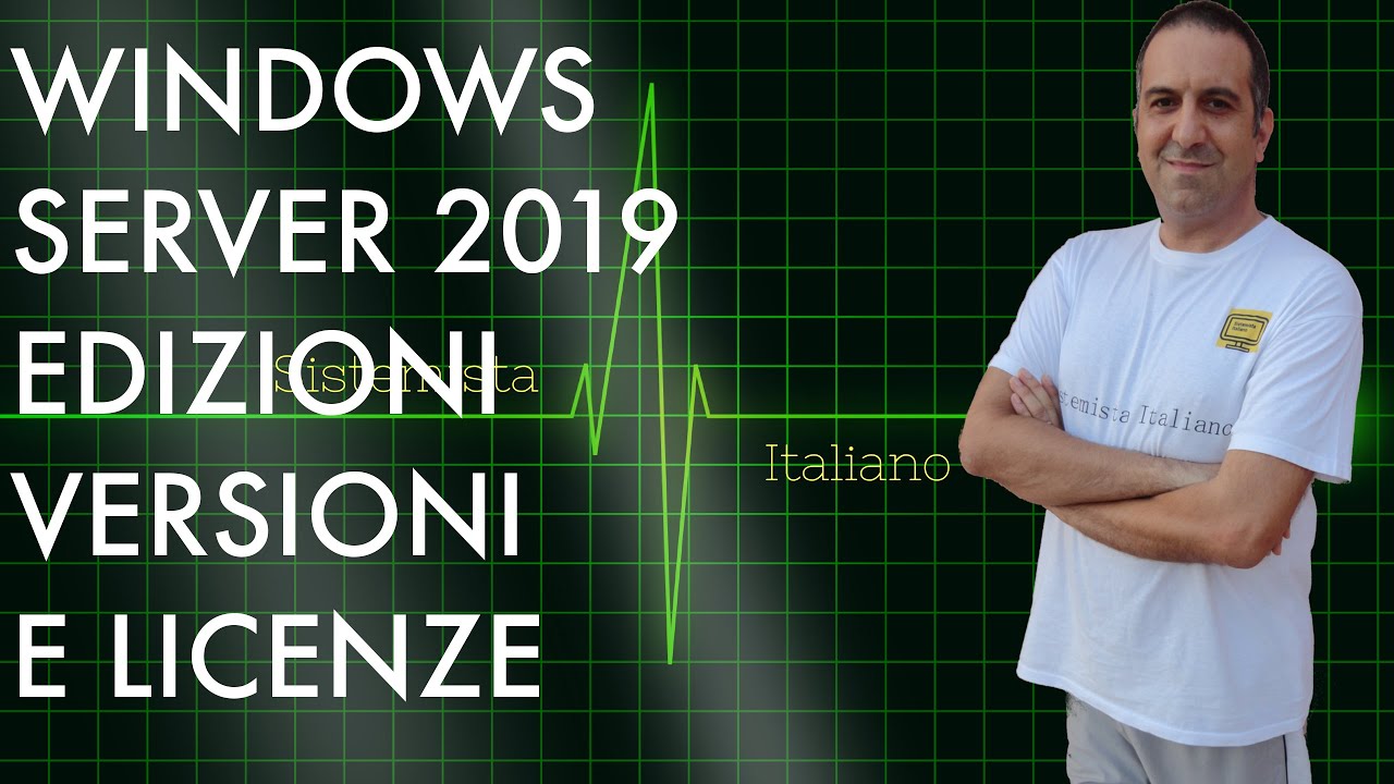 [WINDOWS] - Differenze tra edizioni, versioni e licenze di Windows Server 2019 - YouTube