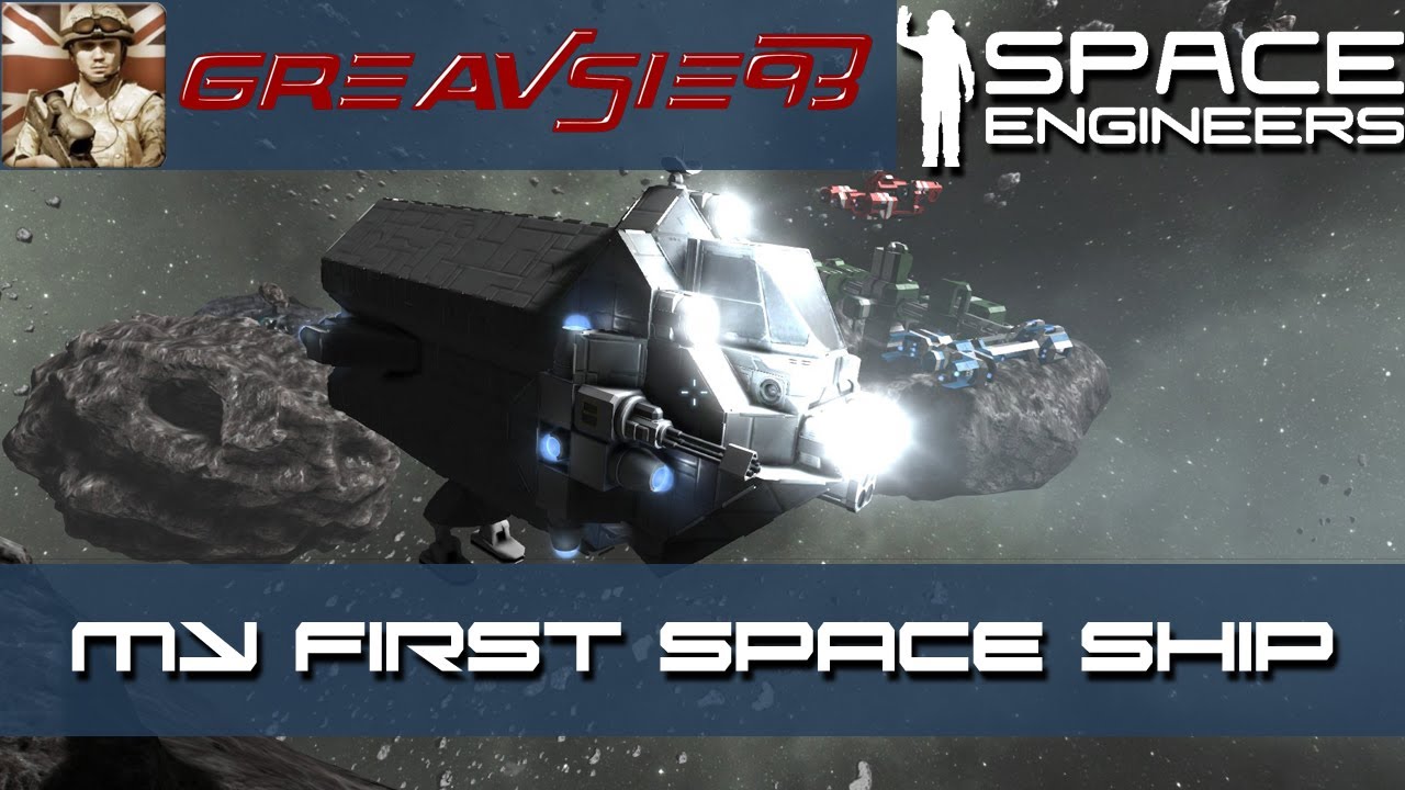 Space Engineers: My First Space Ship - YouTube