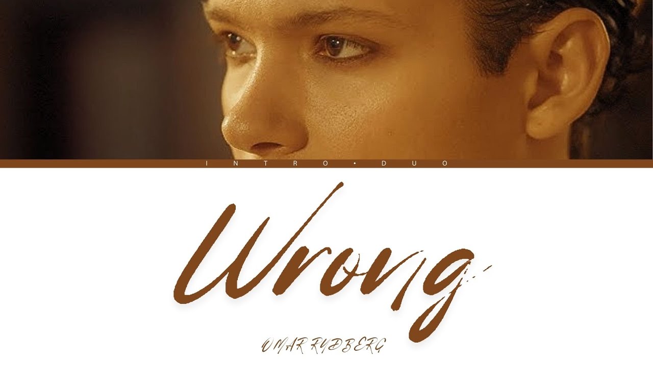 Omar Rudberg – “Wrong" (Lyrics) - YouTube