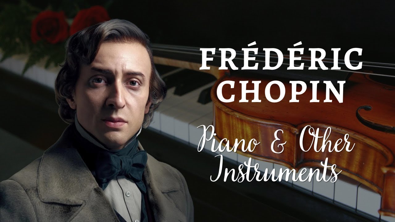Chopin - Piano & Other Instruments | Music and Elizabeth - YouTube