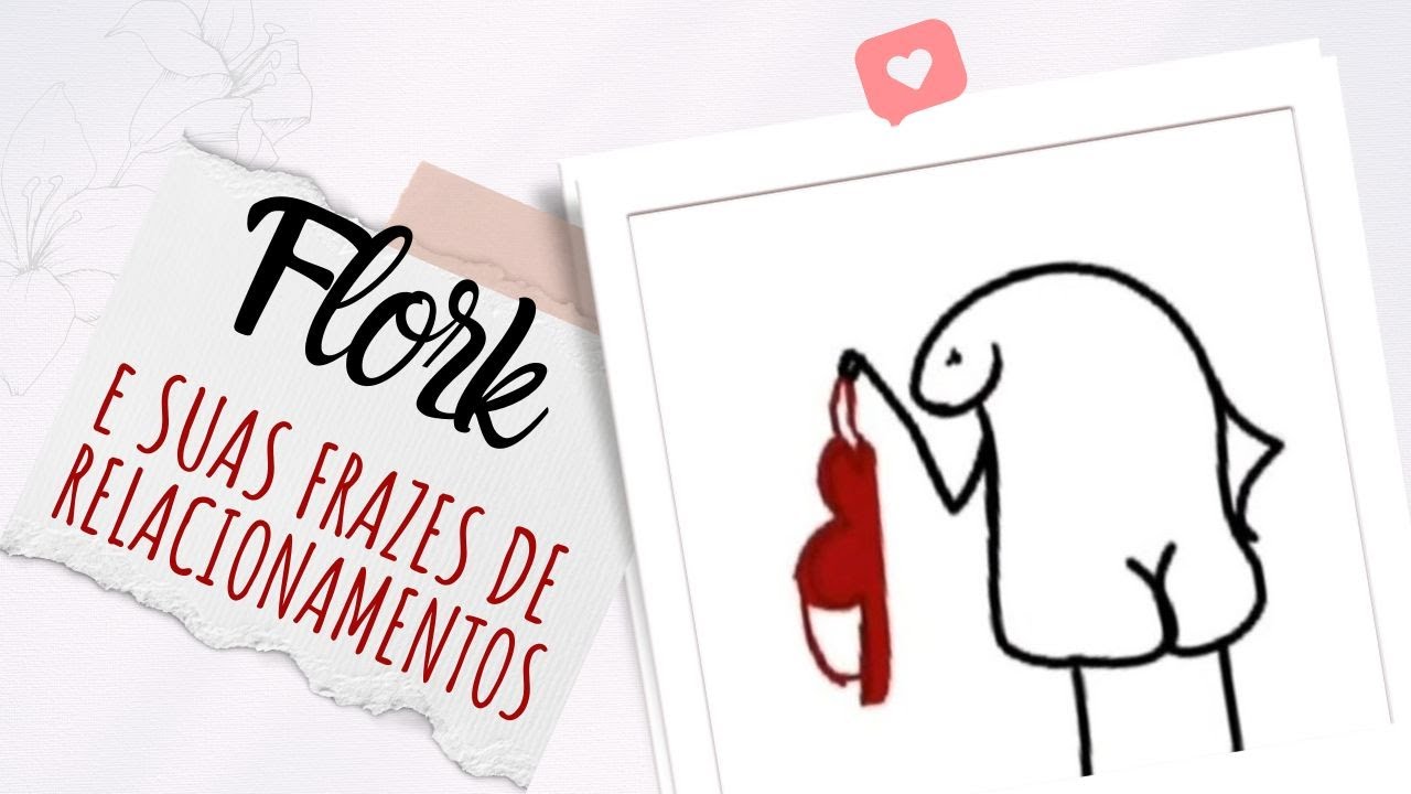 As Melhores de FLORK PARTE 2 - FRASES DE RELACIONAMENTOS - YouTube