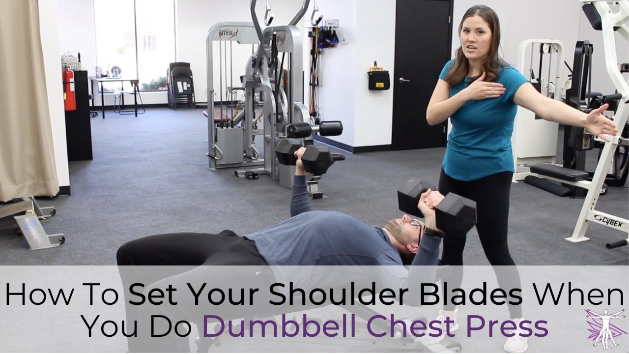 How To Set Your Shoulder Blades When You Do Dumbbell Chest Press - YouTube