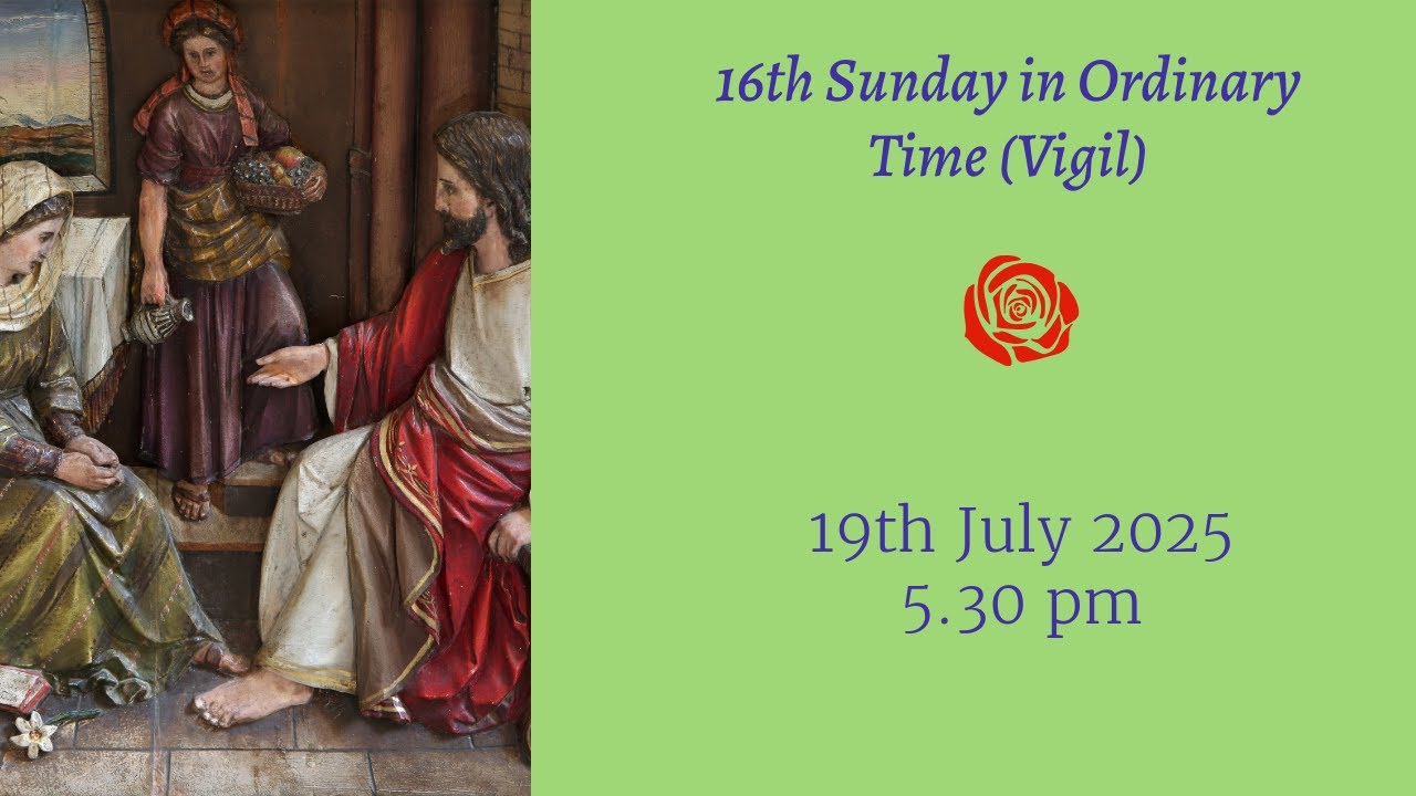Catholic Mass - 16th Sunday Ordinary Time (Vigil) - YouTube