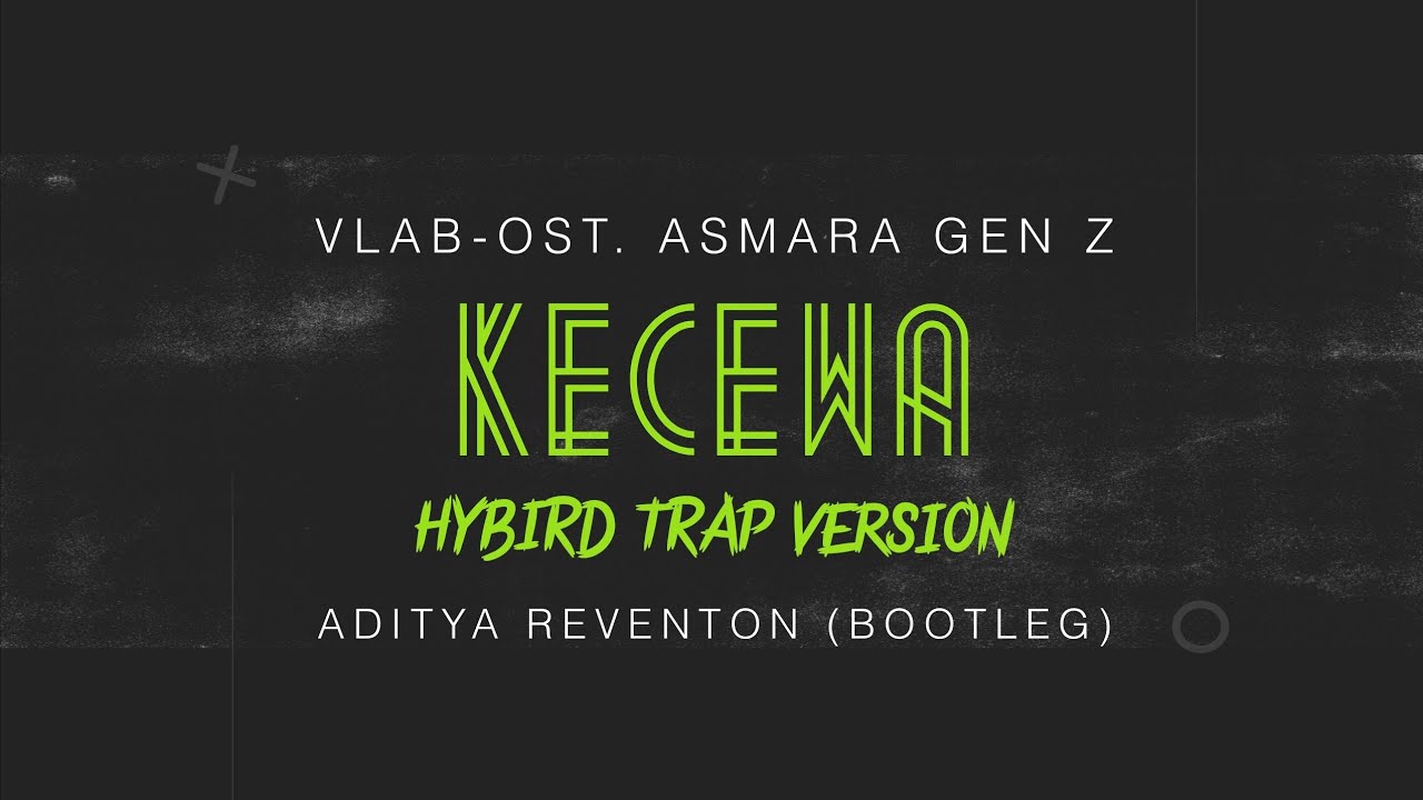 KECEWA-VLAB OST. ASMARA GEN Z (HYBIRD TRAP VERSION) | ADITYA REVENTON ...