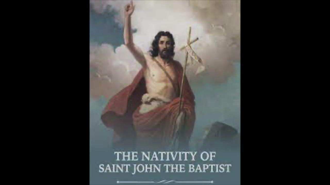 Saint of the Day - June 24 - Solemnity of the Nativity of St John the ...