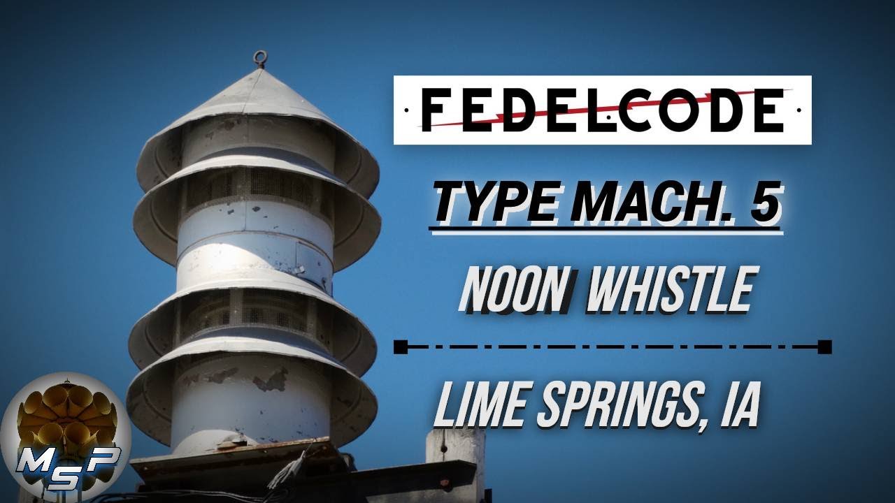 Fedelcode Type Mach. 5 Daily Siren Test | Noon Whistle | Lime Springs ...