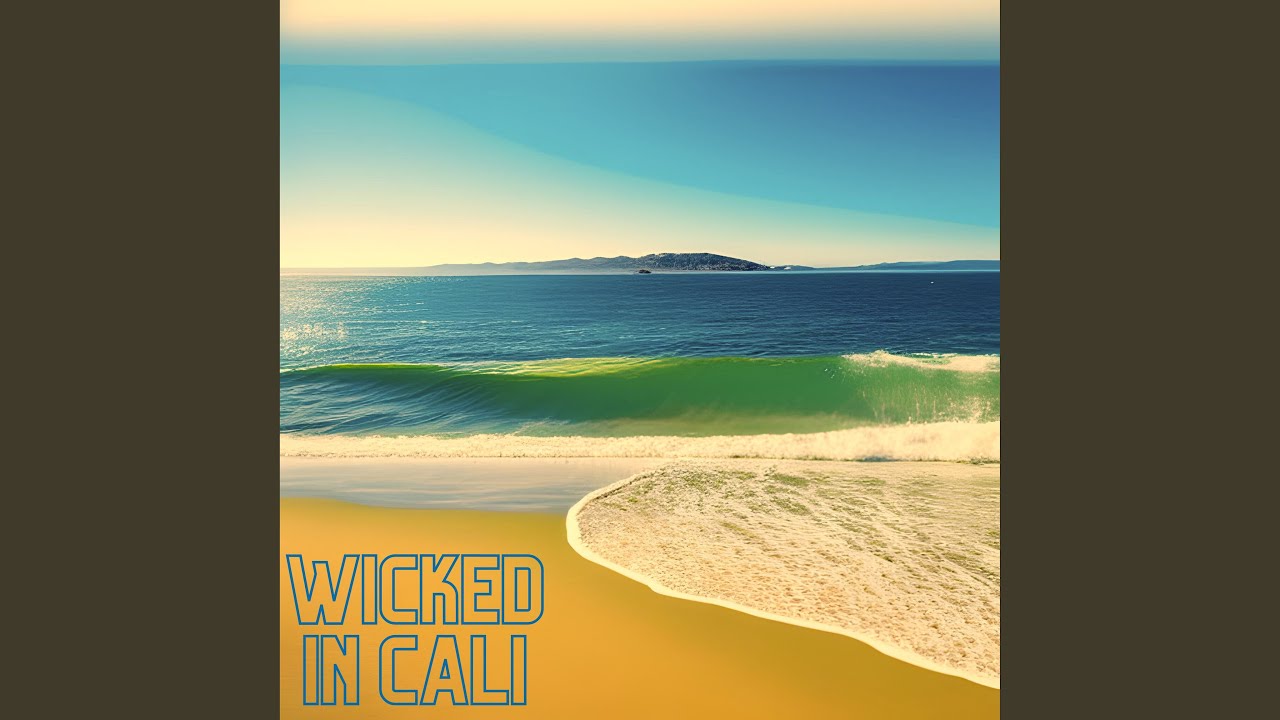 Wicked In Cali - YouTube Music