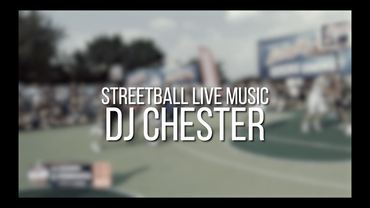 Dj Chester - Streetball Live Music - YouTube