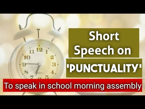 Very short speech on 'Punctuality' to speak in school morning assembly ...
