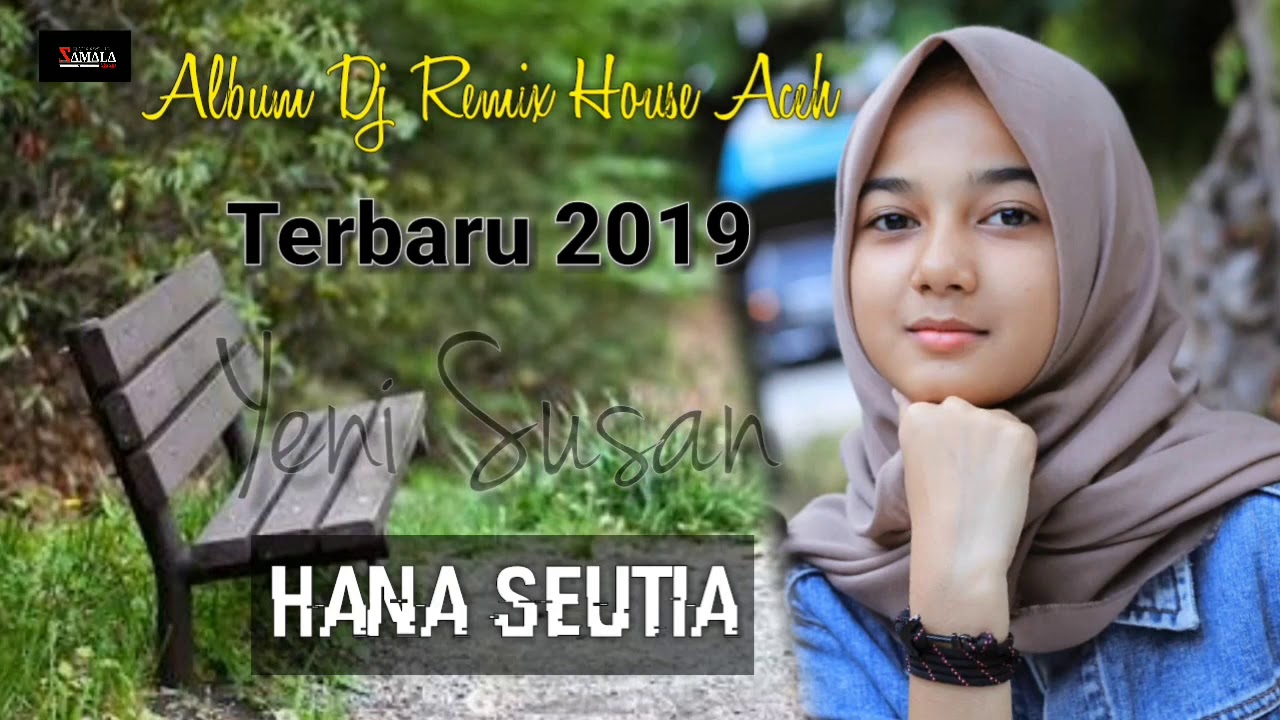 LAGU ACEH TERBARU 2019 YENI SUSAN HANA SEUTIA - YouTube