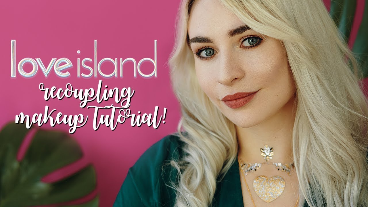 LOVE ISLAND RECOUPLING MAKEUP TUTORIAL! - YouTube