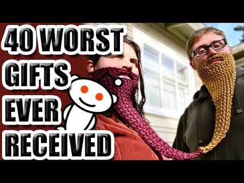 40 WORST Gifts Ever Received [ASKREDDIT] - YouTube