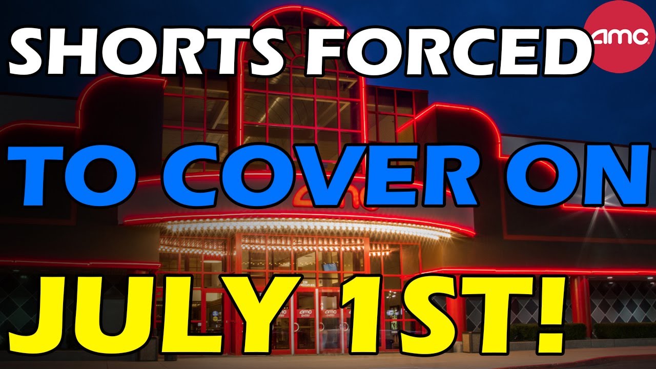 AMC SHORTS FORCED TO COVER BEFORE JULY 1ST! LAWSUIT AGAINST SHORTS ...