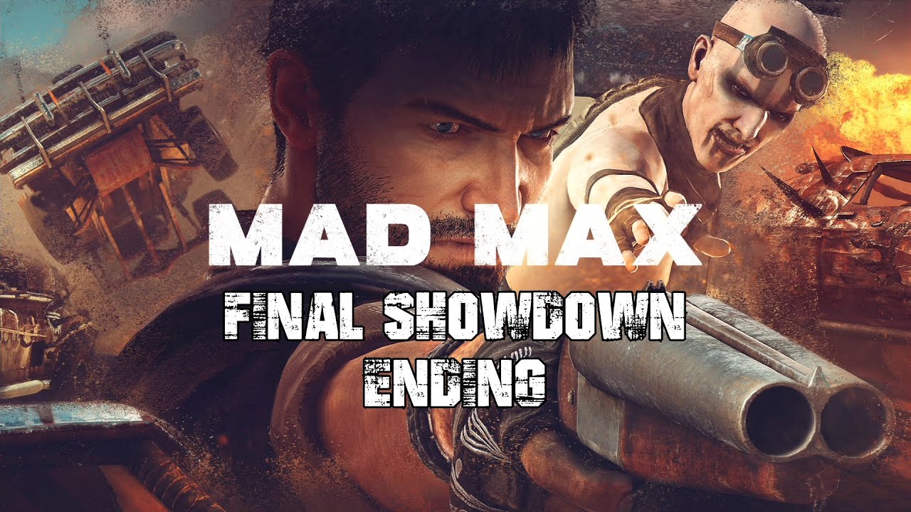 Mad Max (2015 Video Game) - Final Showdown (Ending & Credits) - YouTube