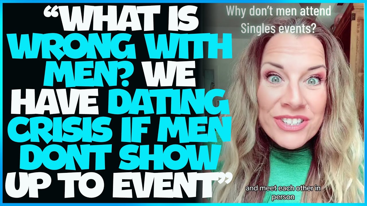 "No Man Showed Up To A Singles Event" Modern Woman LOSES HER MIND As She's FORCED To Cancel ...