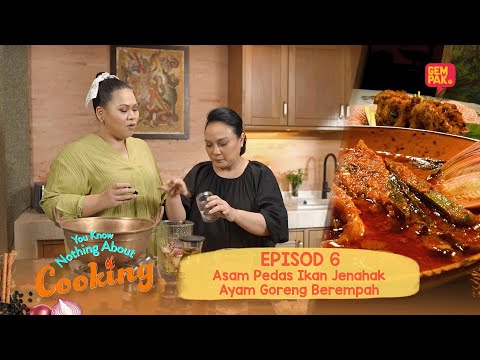 Masakan Favourite Sherry, Asam Pedas & Ayam Goreng Berempah | You Know Nothing About Cooking | EP6