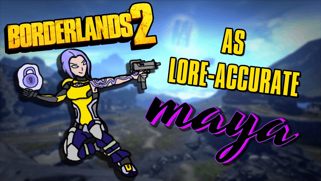 Can I Beat Borderlands 2 As Lore Accurate Maya? - YouTube