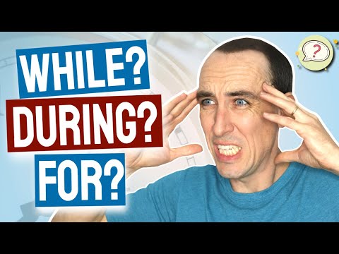 🔥 EASY! The Difference Between DURING v WHILE v FOR