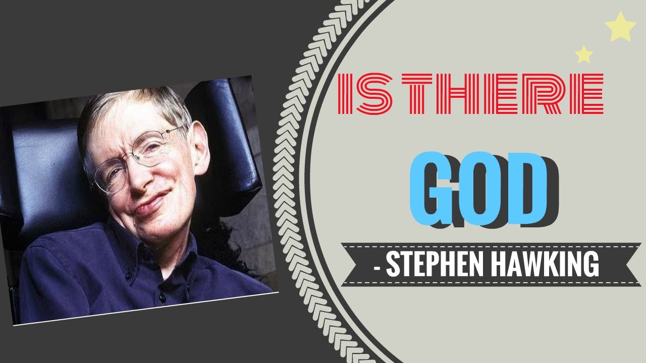 What Stephen Hawking says : Is there a GOD ? - YouTube