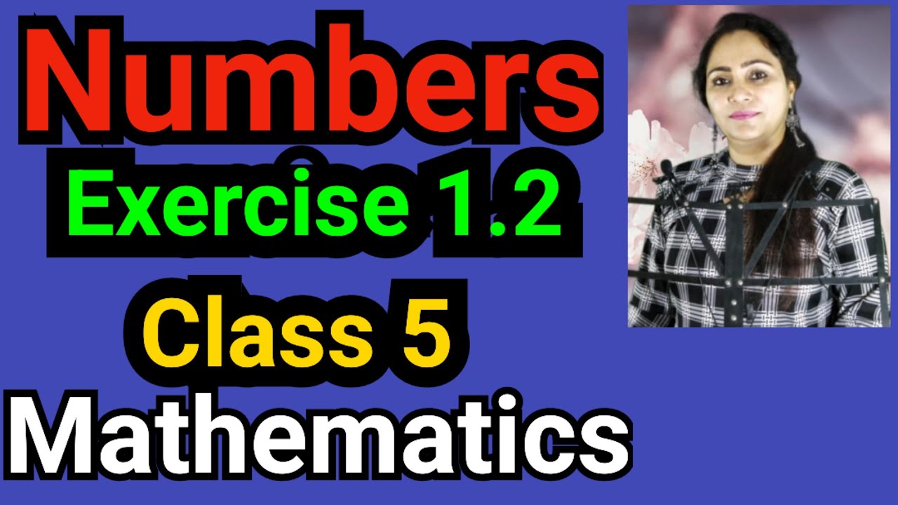 Class 5, Mathematics, Exercise 1.2, Numbers - YouTube