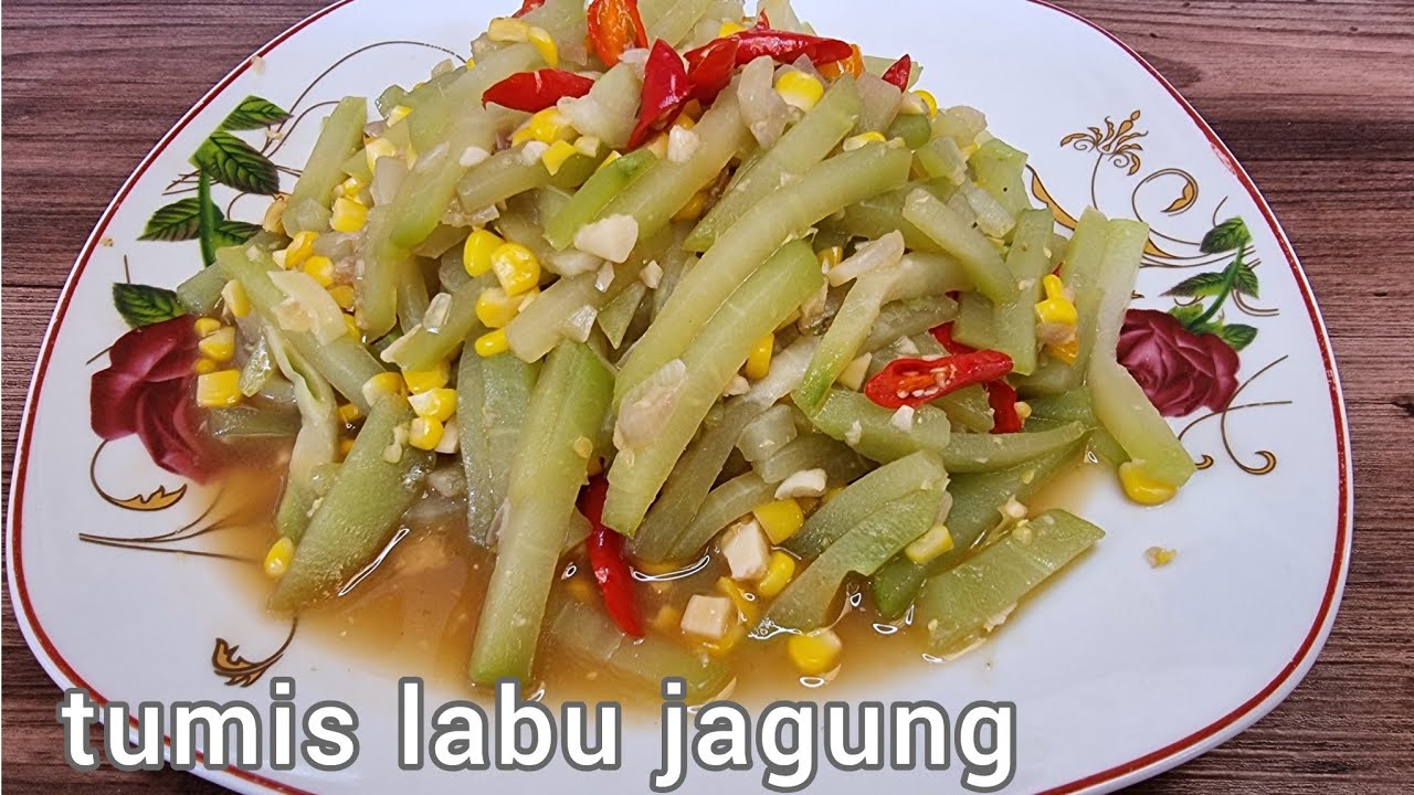 OSENG LABU DAN JAGUNG MENU SAYUR TUMISAN YANG ENAK DAN PRAKTIS - YouTube