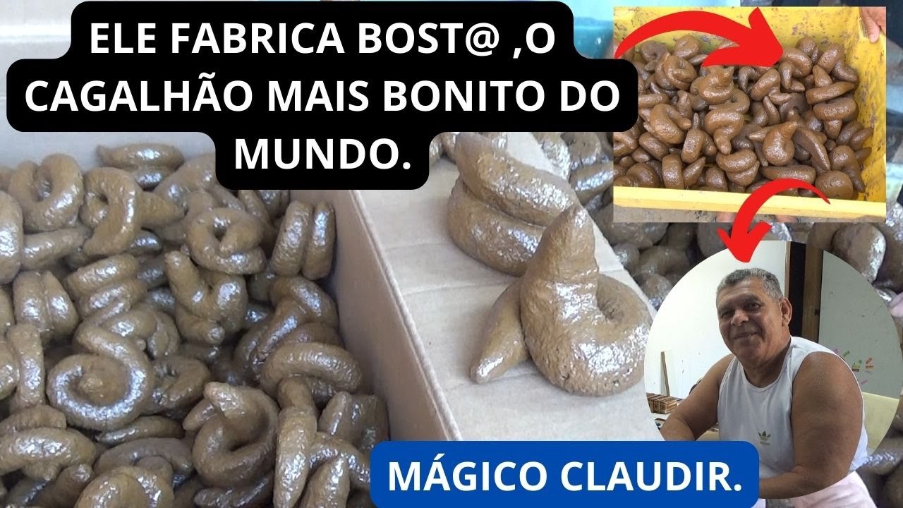 CLAUDIR MÁGICO O FABRICANTE DE CAGALHÃO MAIS BONITO DO MUNDO. - YouTube