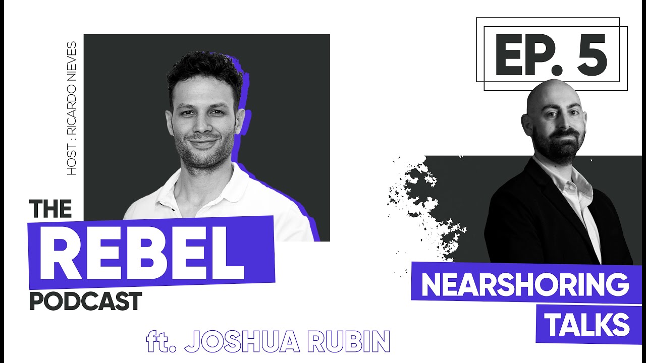 Ep - 5: Joshua Rubin | Nearshoring Explained – Trends, Benefits, and ...
