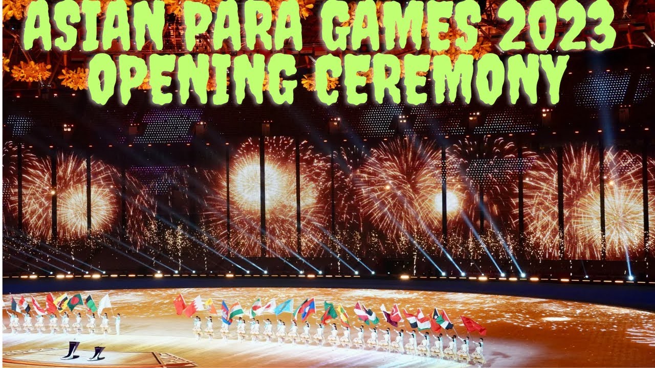 Opening Asian para games 2023 || Hangzhou some moments || Asian Para ...