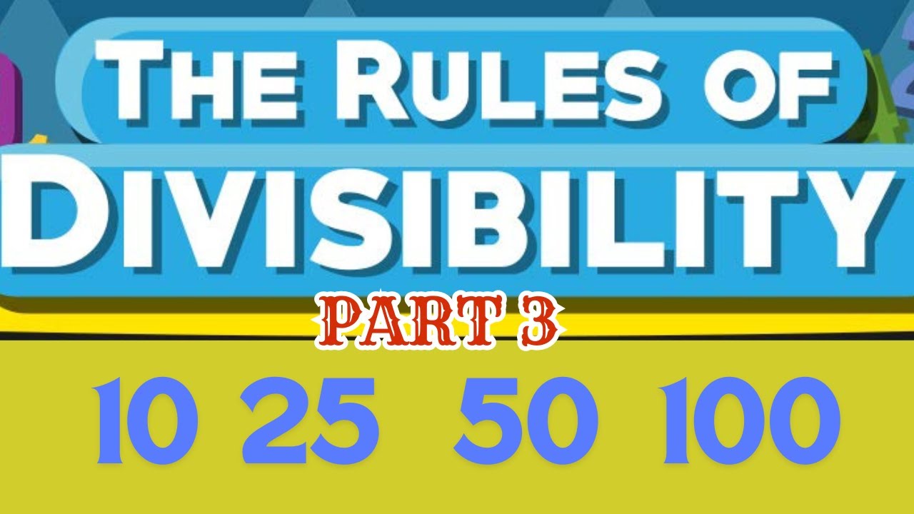 DIVISIBILITY RULES BY 10, 25, 50, AND 100 PART 3 #tutorial #maths #algebra - YouTube