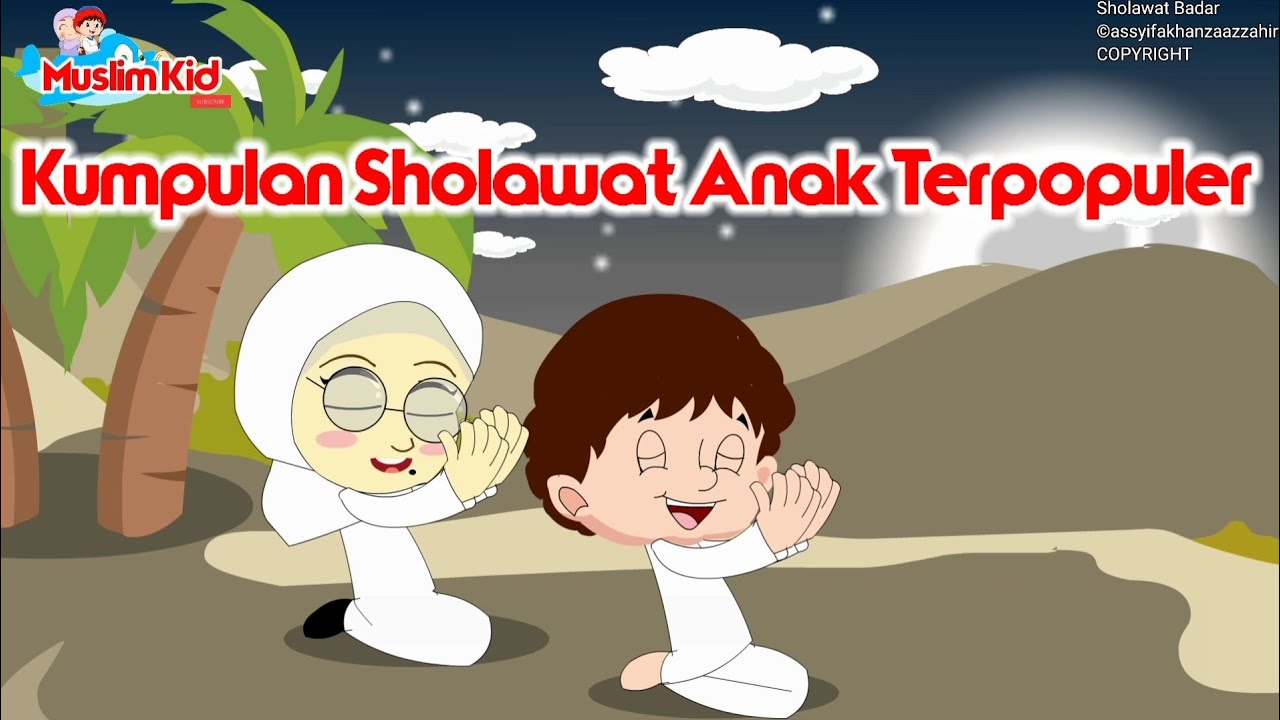 Lagu Anak Islami - Kumpulan Sholawat Anak Terbaru, Sholawat Badar ...