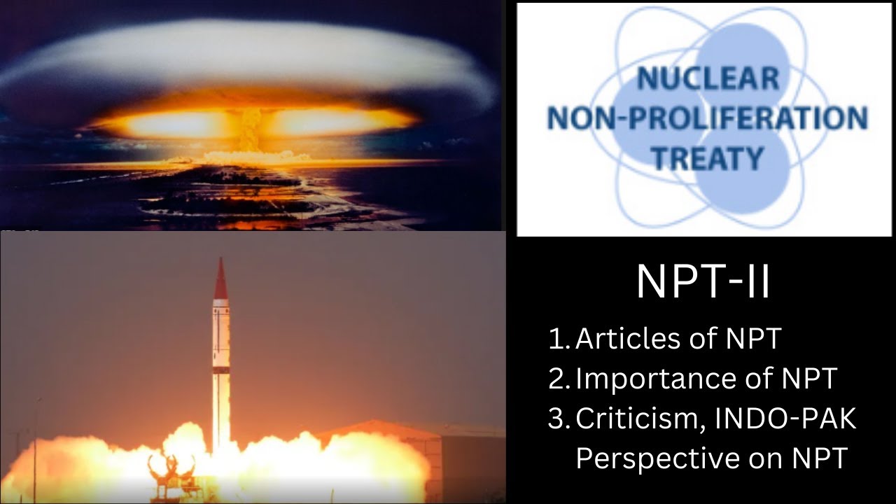 Introduction to Nuclear Non-Proliferation Treaty (NPT) | NPT for CSS ...