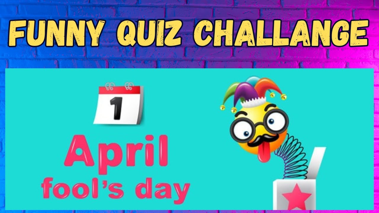 April Fool's Day Quiz: 15 Pranks & Facts to Fool You! #quiz - YouTube