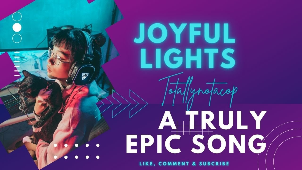 Joyful Lights Song #1 of the Epic Song Series A Truly Epic Song ...