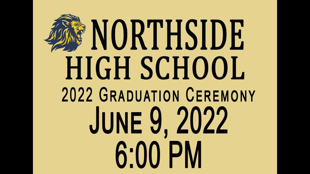 Northside High School Graduation 2022 - June 9, 6:00 PM - YouTube