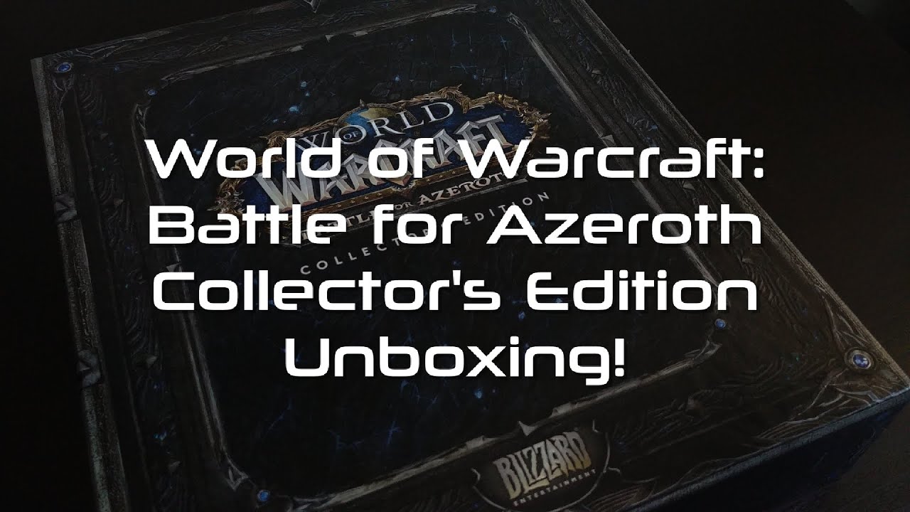 World of Warcraft: Battle for Azeroth Collector's Edition Unboxing ...